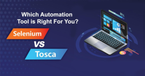 Which Automation Tool is Right For You? Selenium vs Tosca - Software ...